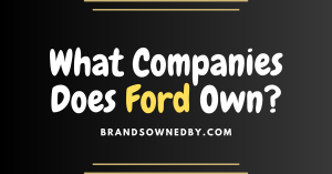 What Companies Does Ford Own? – Brands Owned By