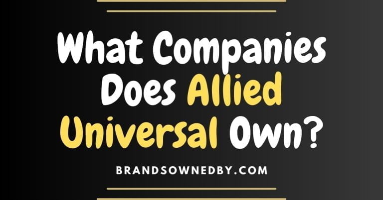 What Companies Does Allied Universal Own? – Brands Owned By