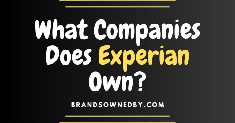 What Companies Does Experian Own? – Brands Owned By