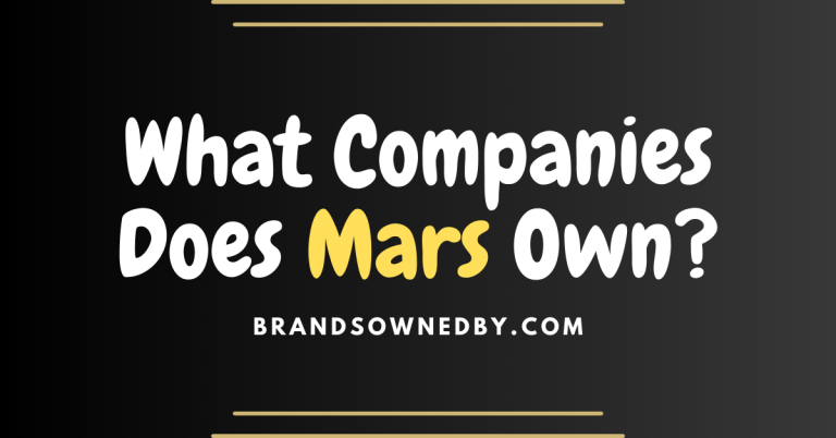 What Companies Does Mars Own? – Brands Owned By