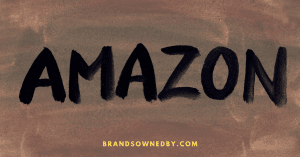 List of Amazon Owned Companies: Detailed Guide – Brands Owned By